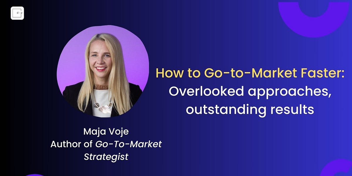 How to Go to Market Fast with Maja Voje