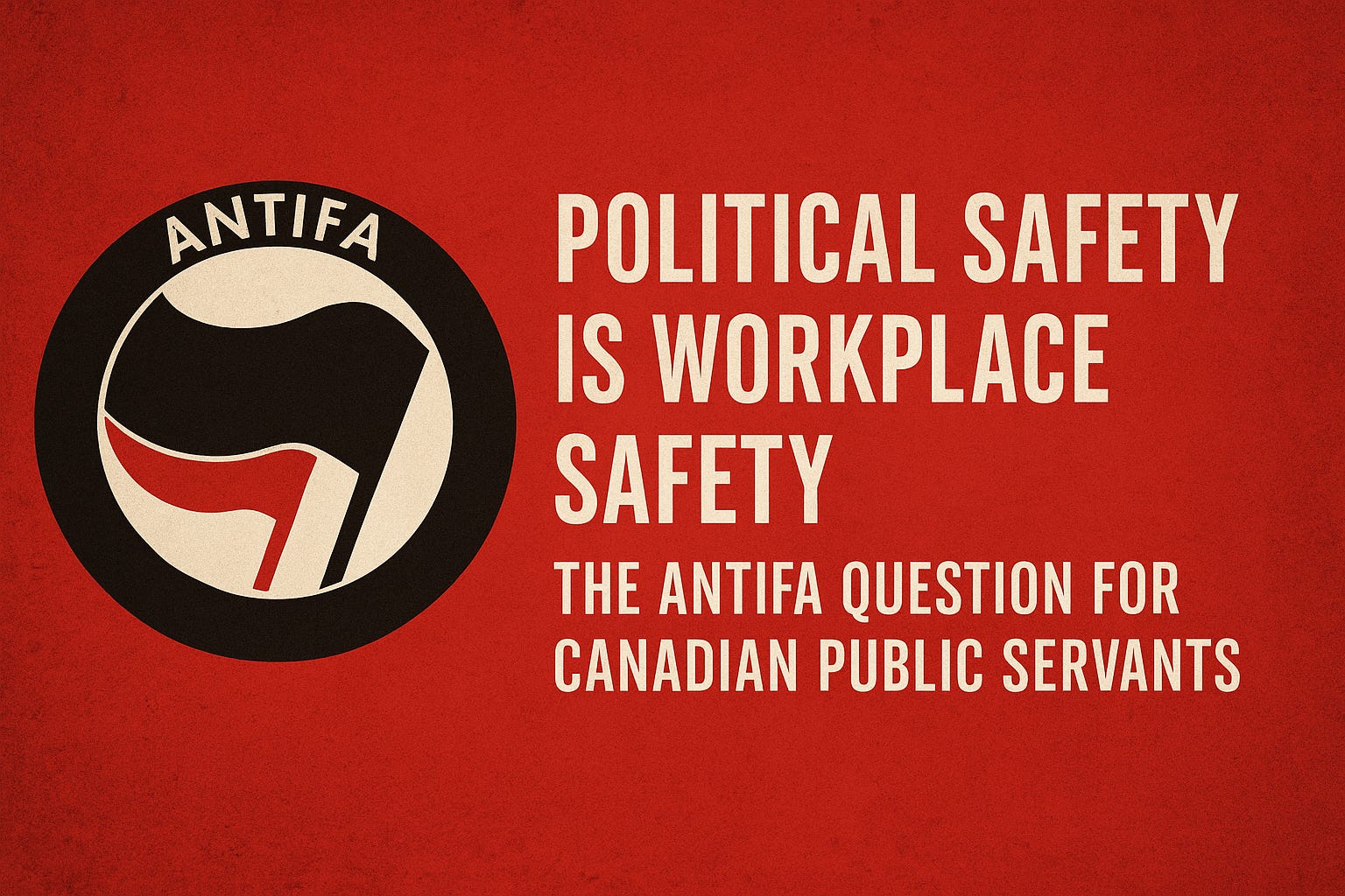 Political Safety Is Workplace Safety: The Antifa Question for Canadian ...