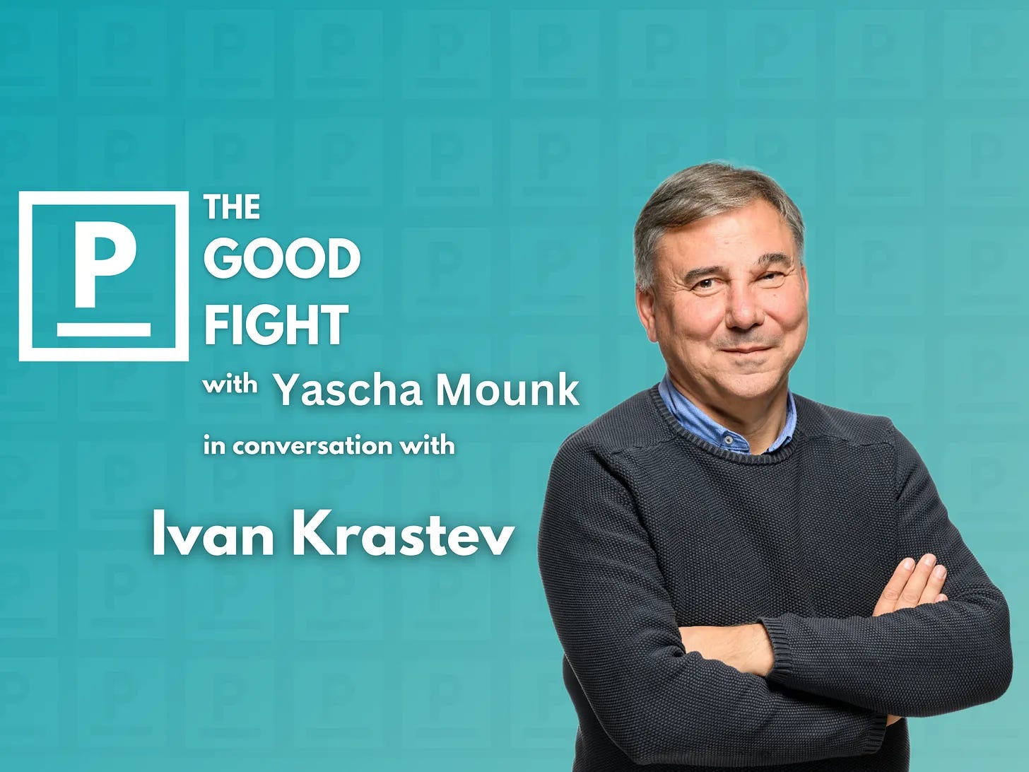 Ivan Krastev on 2026 - by Yascha Mounk - Persuasion