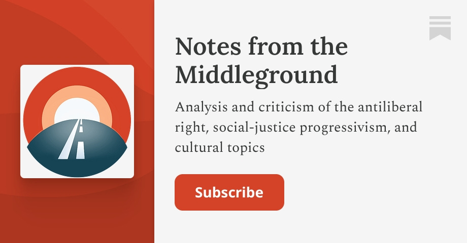 Notes From The Middleground Damon Linker Substack