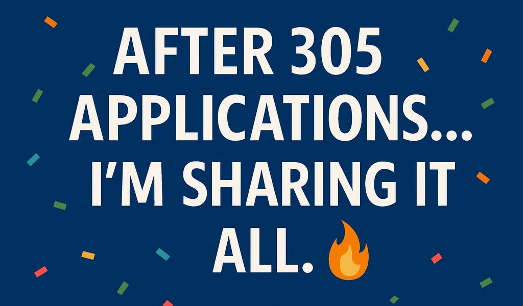 After 305 Job Applications, I’m Sharing It All—For Free