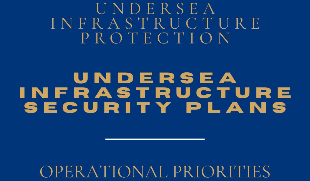Undersea Infrastructure Security Plans (Operational Priorities)