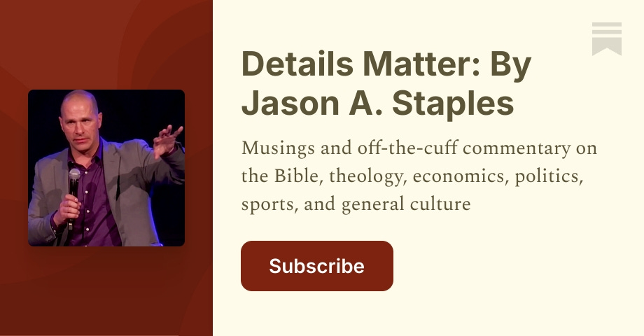 Details Matter: By Jason A. Staples | Substack