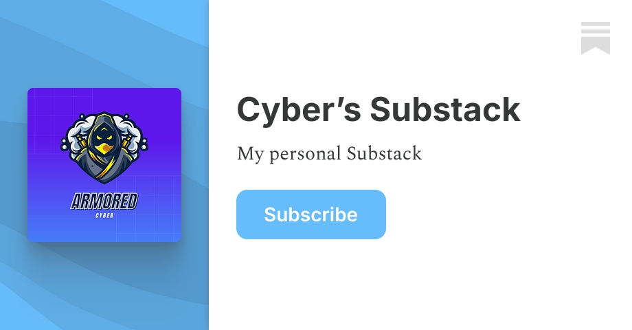 Cyber’s Substack | Cyber Armored @ CA | Substack