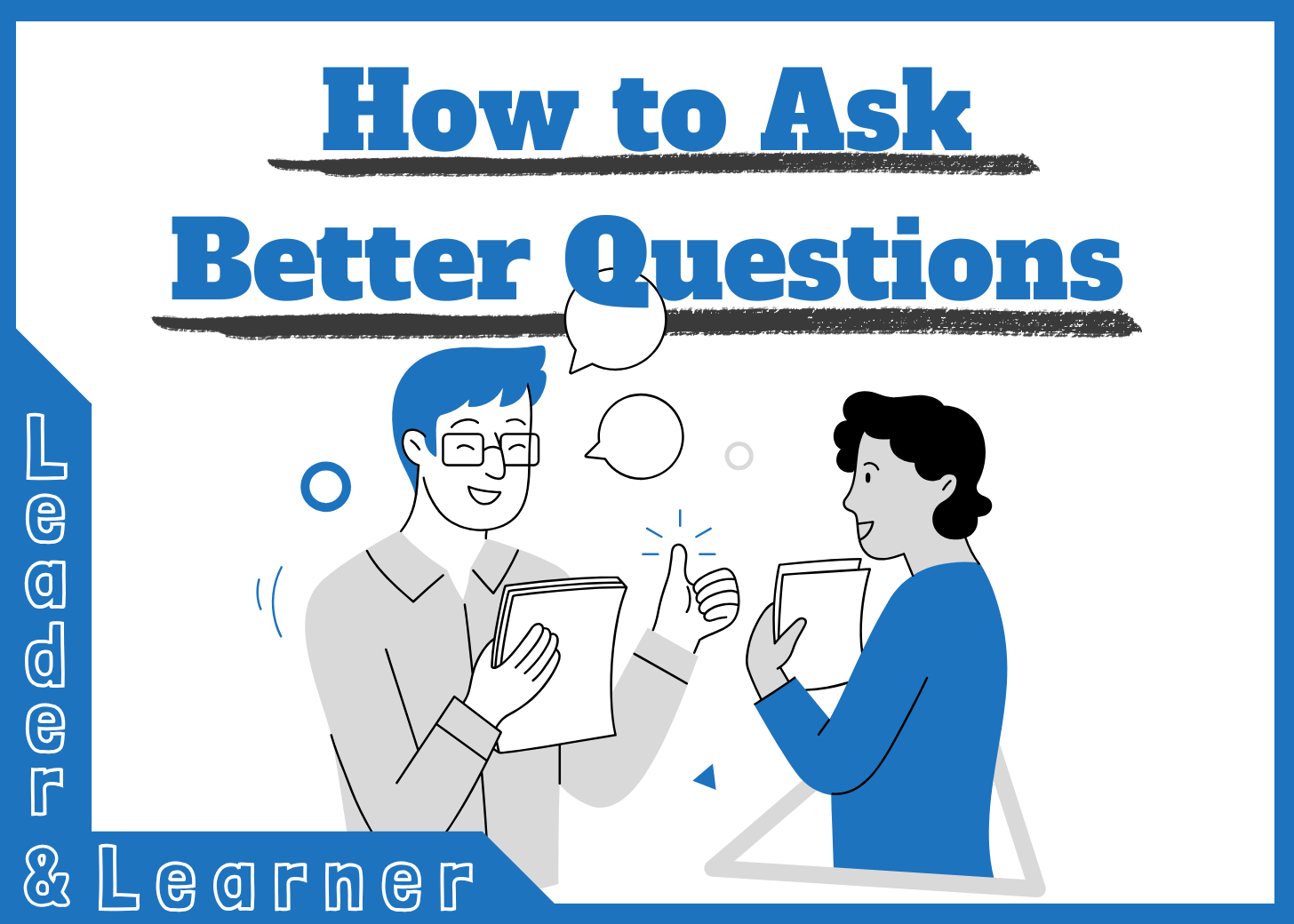 How to Ask Better Questions - by Bobby Powers