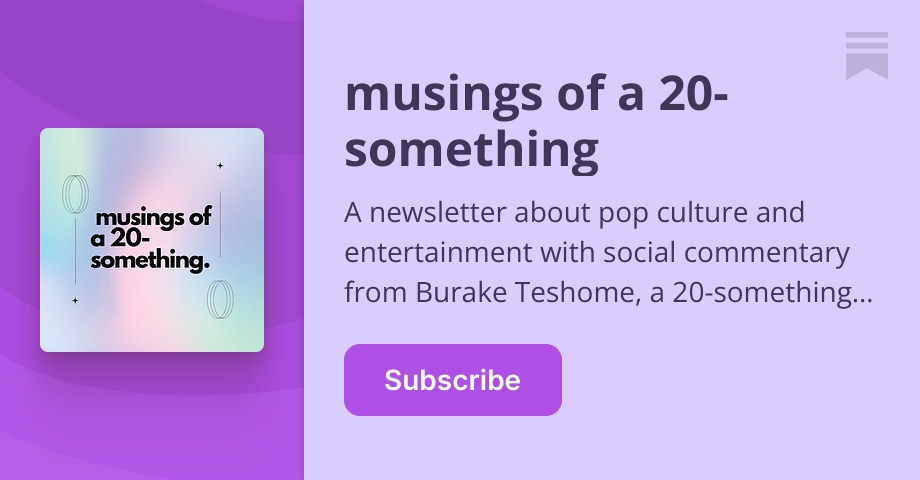 musings of a 20-something | Burake Teshome | Substack