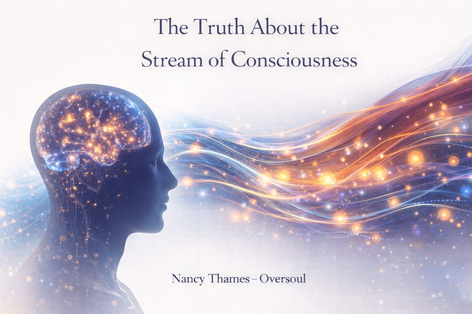 The Truth About the Stream of Consciousness