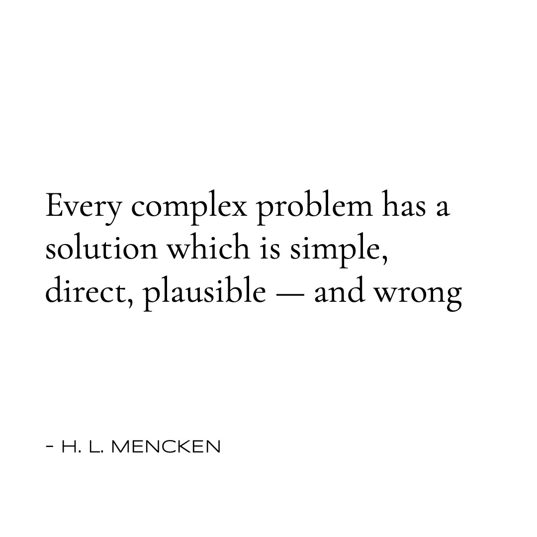 Every complex problem has a simple solution