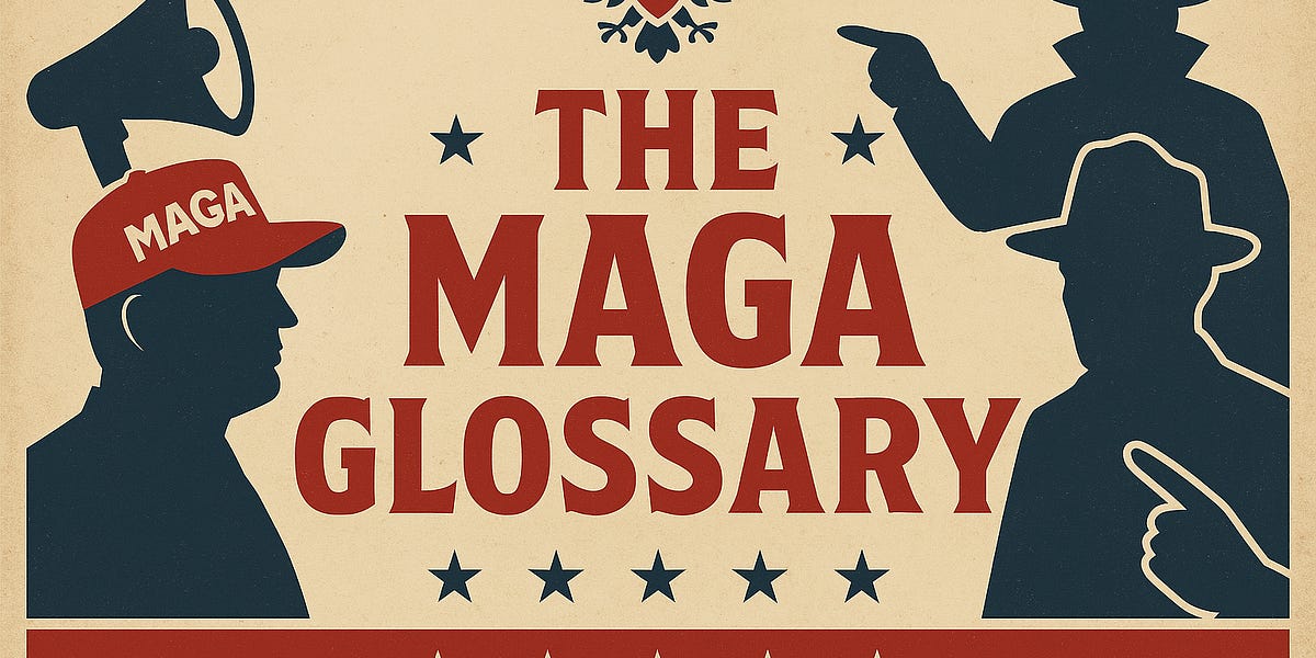 The MAGA Glossary - usa.mom.in.germany’s Substack