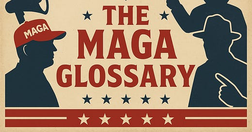 The MAGA Glossary - usa.mom.in.germany’s Substack