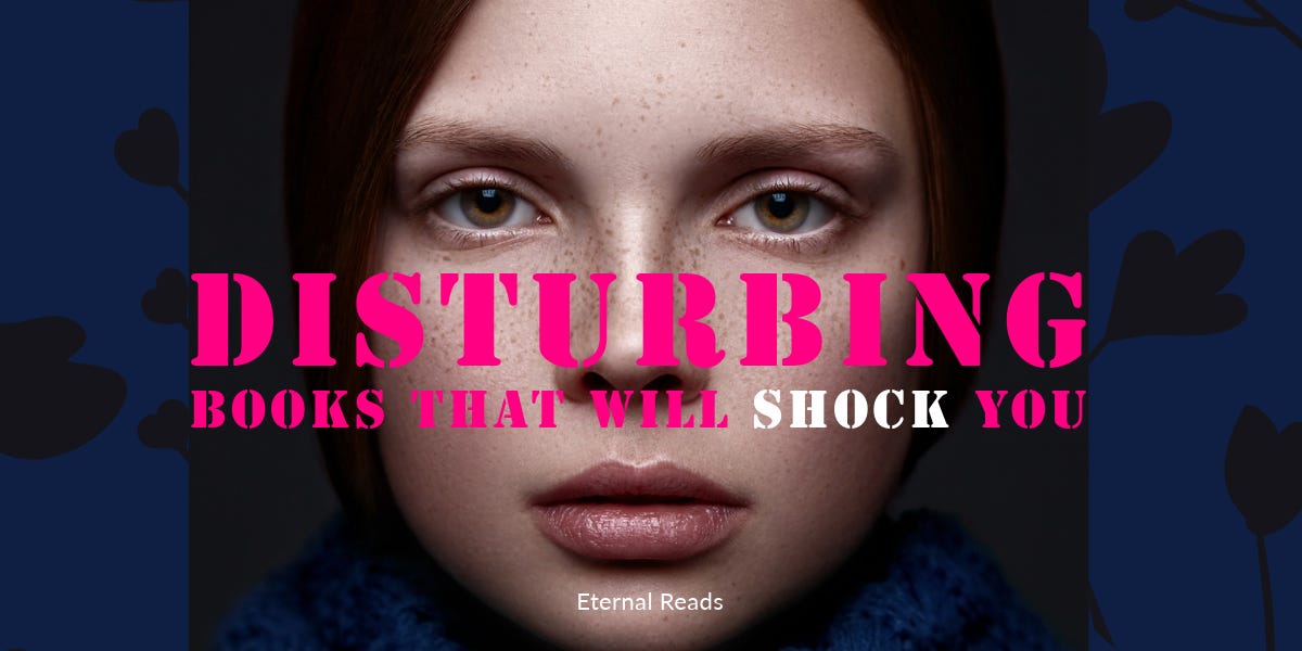 13 Most Disturbing Books That Will Shock and Unsettle You