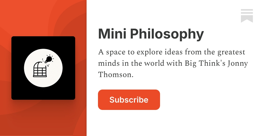 Mini Philosophy | Jonny Thomson | Substack