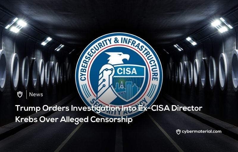 Trump Orders Probe of Ex-CISA Director Krebs