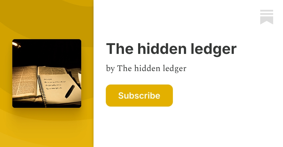 The hidden ledger | Substack