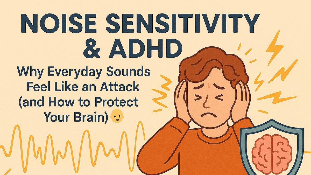 🔊 Noise Sensitivity & ADHD: Why Everyday Sounds Feel Like an Attack ...