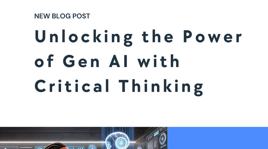 Unlocking the Power of Gen AI with Critical Thinking