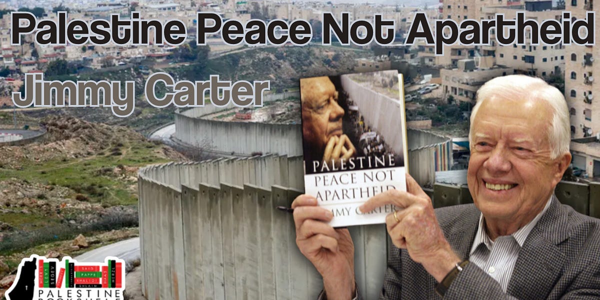 Palestine Peace Not Apartheid by Jimmy Carter
