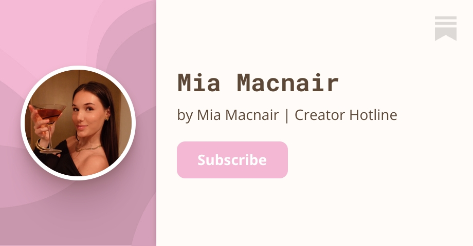 Mia Macnair | Mia Macnair | Creator Hotline | Substack