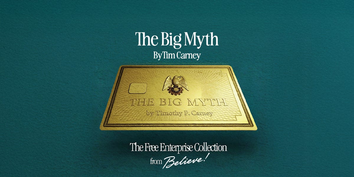 The Big Myth - by Tim Carney - The Believe! Journal