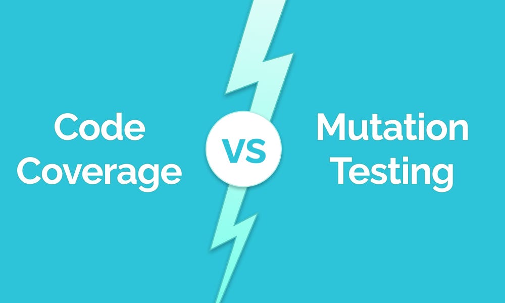 Unit Testing - Code Coverage vs Mutation Testing