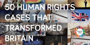 The 50 human rights cases that transformed Britain