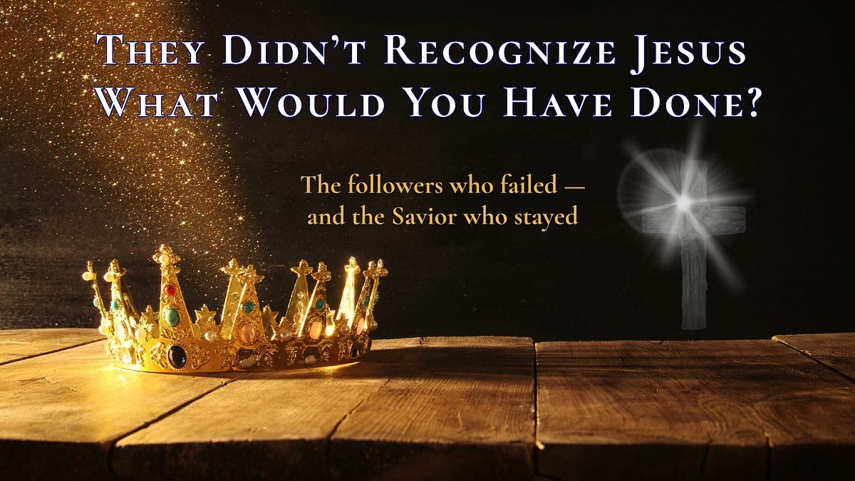 They Didn’t Recognize Jesus — What Would You Have Done?