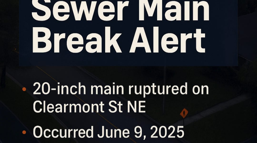 🚨 SEWER MAIN BREAK: City Responding to Active Discharge on Clearmont St NE