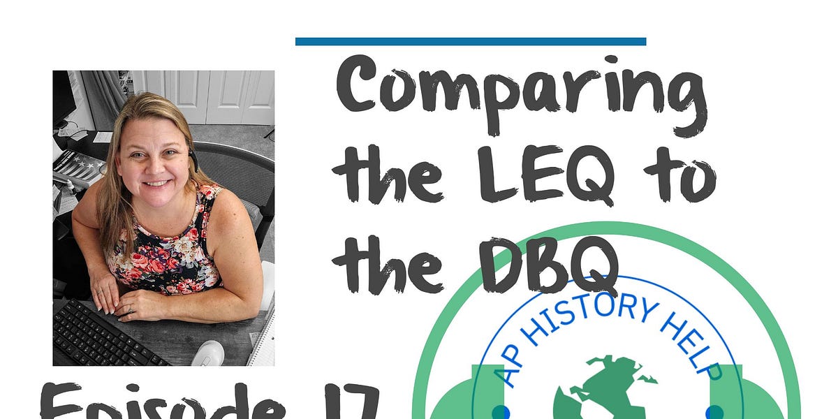How the LEQ Differs from the DBQ on the AP History Exam Episode 17 AP ...