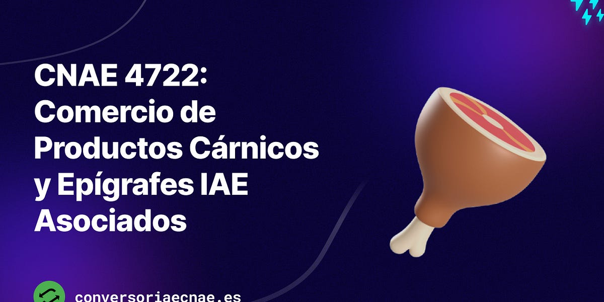 CNAE 4722: Comercio de Productos Cárnicos en la CNAE 2025 y Epígrafes ...
