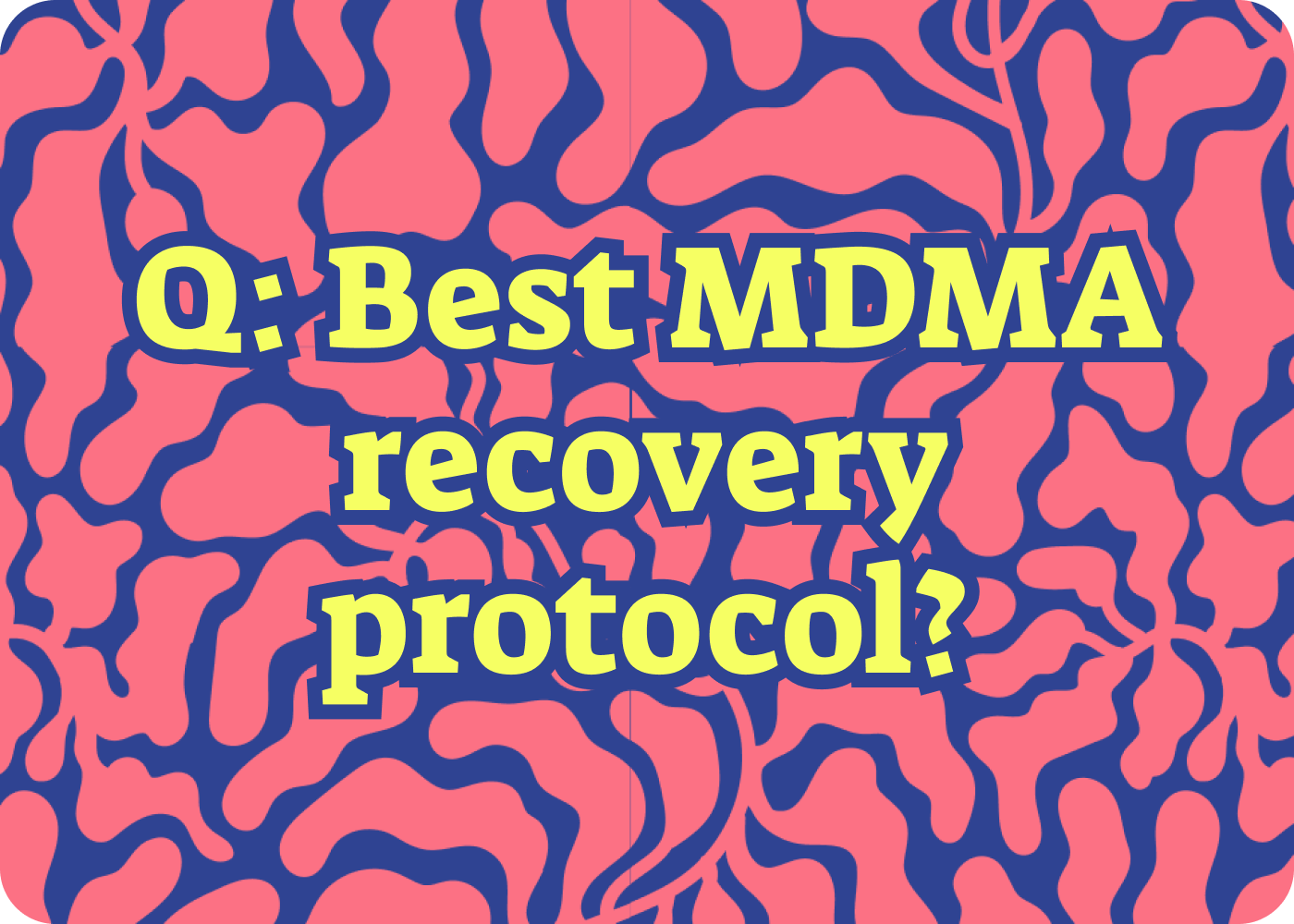 Best MDMA Recovery Protocol: How to Feel Good After Molly