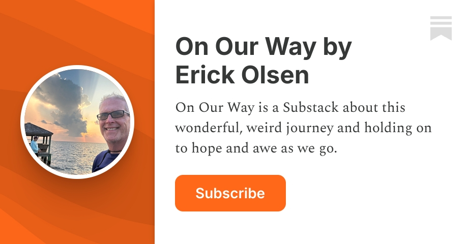 On Our Way by Erick Olsen | Substack