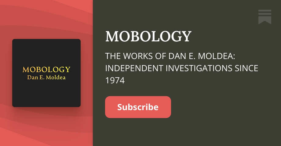 MOBOLOGY | Dan E. Moldea | Substack