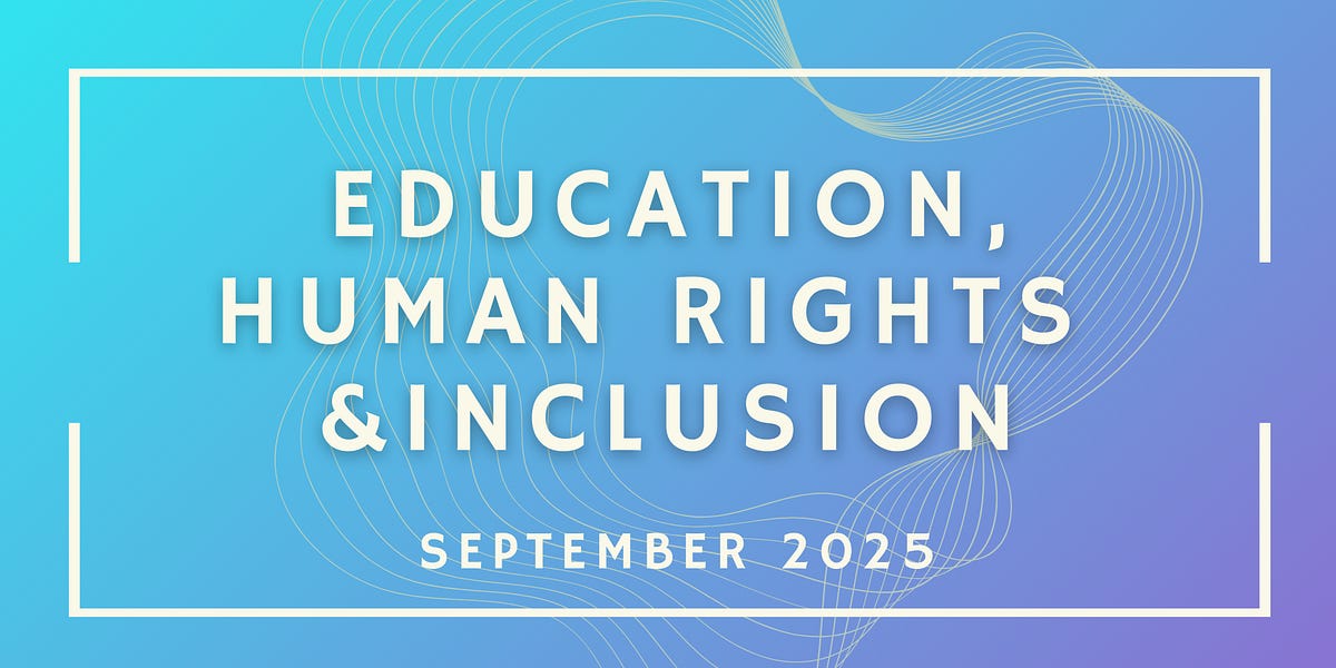 Education, Human Rights & Inclusion: September 2025 Funding ...