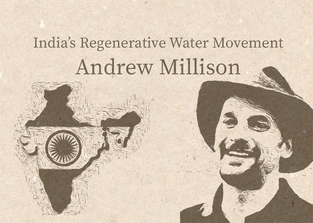 India's regenerative water movement - Andrew Millison interview