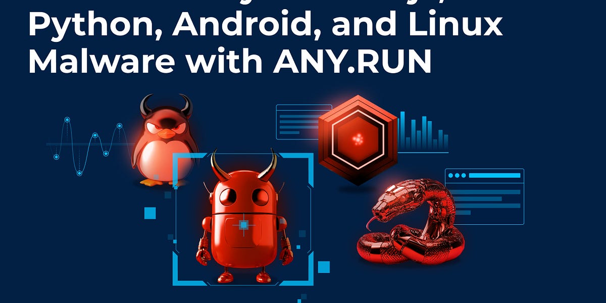 How to Analyze Node.js, Python, Android, and Linux Malware with ANY.RUN