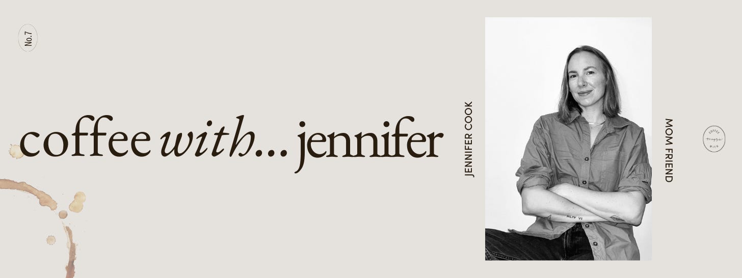 coffee with... jennifer cook from "mom friend" - by Maggie