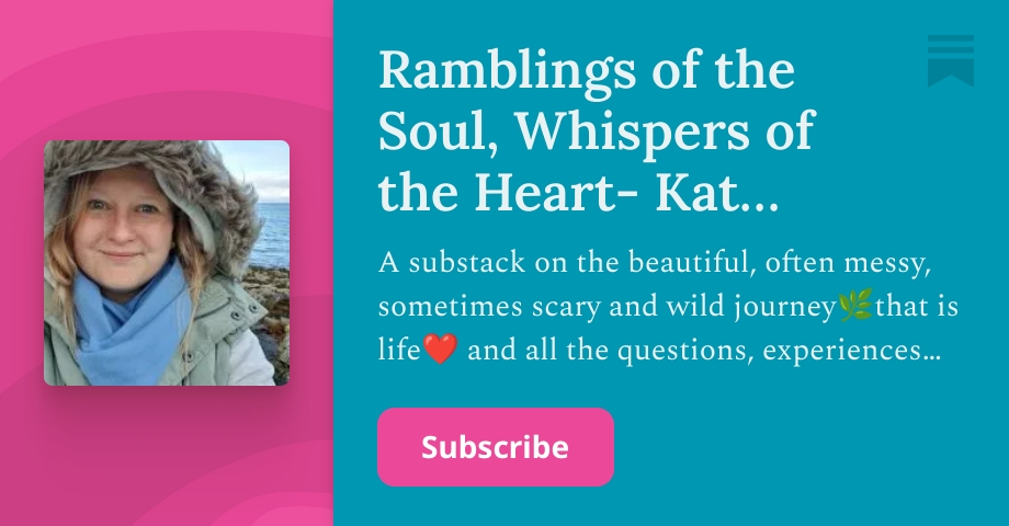 Ramblings of the Soul, Whispers of the Heart- Kat Unverricht | Substack