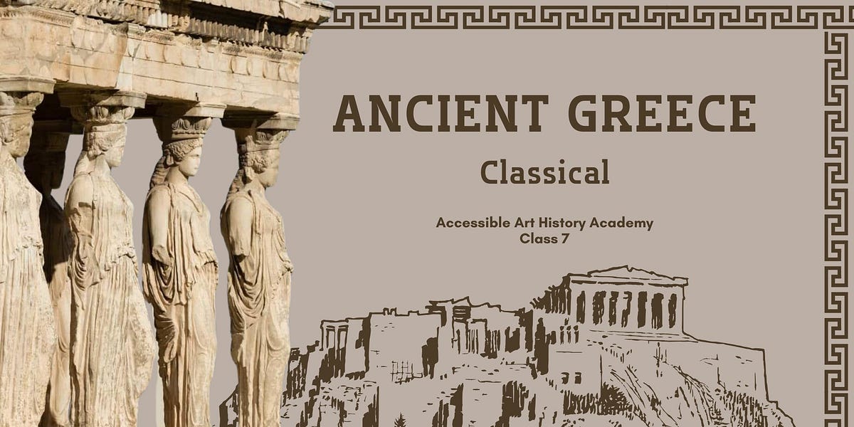 Classical Greece - Accessible Art History's Substack