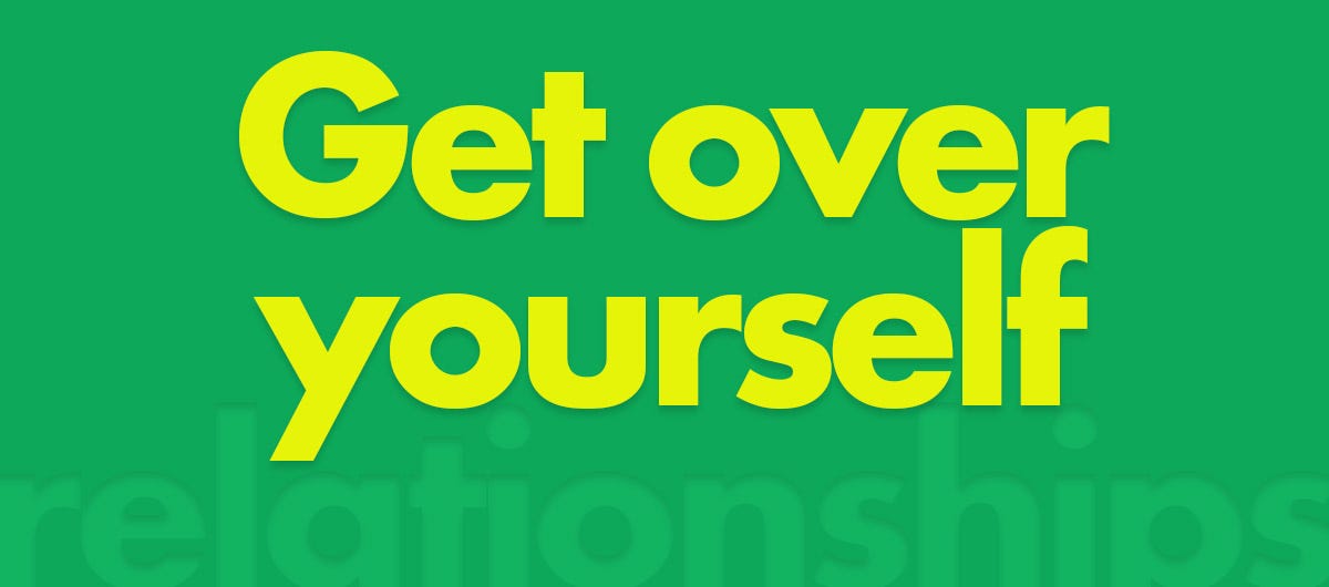 Get over yourself - by Lee Hopkins