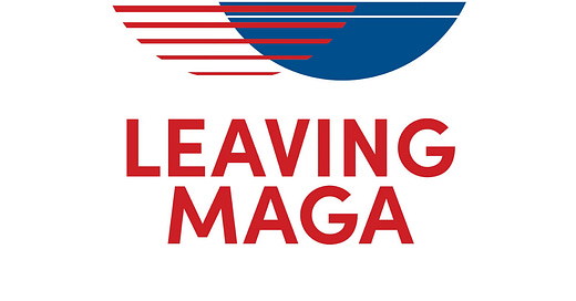 Dear MAGA Americans - by Leaving MAGA/Rich Logis