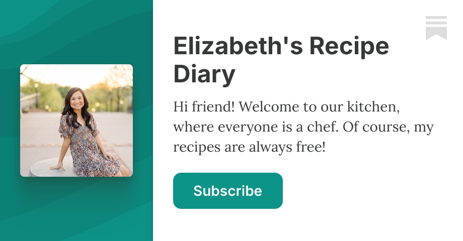 Elizabeth's Recipe Diary | Elizabeth Wu | Substack