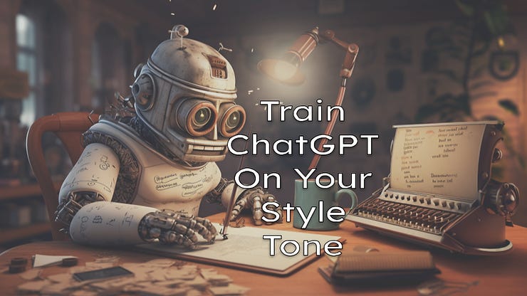 Make ChatGPT Write In Your Style, Your Tone: Step-By-Step Guide