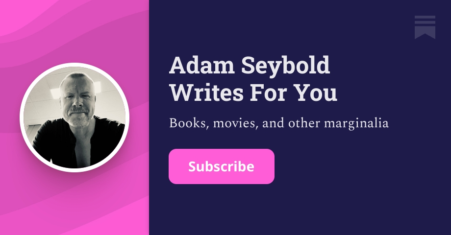 Adam Seybold Writes For You | Substack