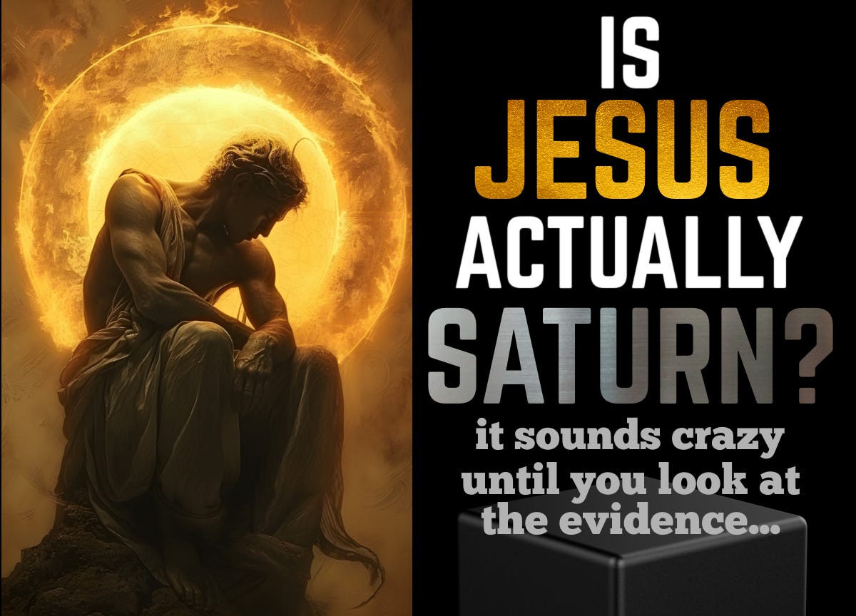 Is Jesus Actually Saturn? Satan? The Messiah PSYOP? [Part 5]