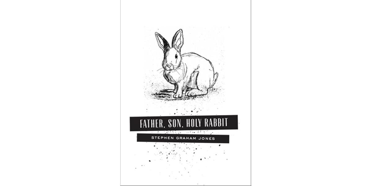 Episode 016: Father, Son, Holy Rabbit by Stephen Graham Jones