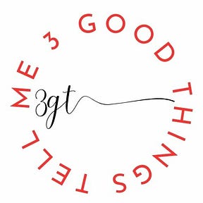 Tell Me 3 Good Things | Substack