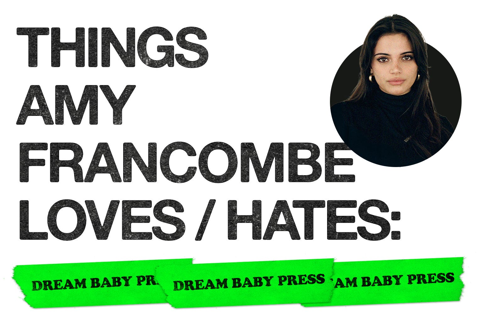 Amy Francombe's Love/Hate List