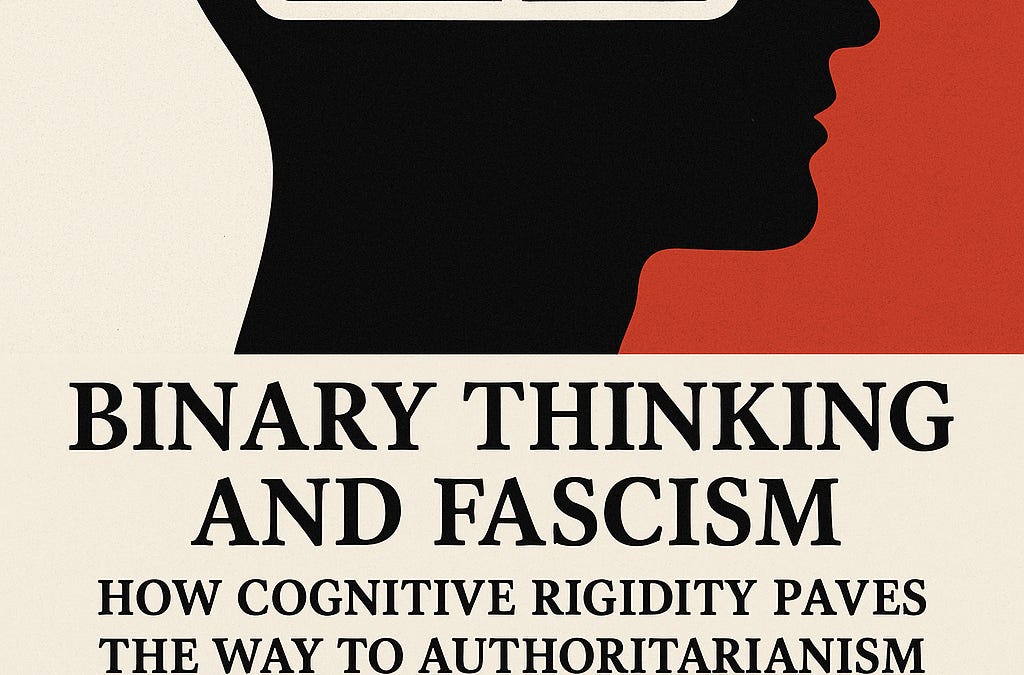 Binary Thinking: The Hidden Psychology Behind America’s Drift Toward ...