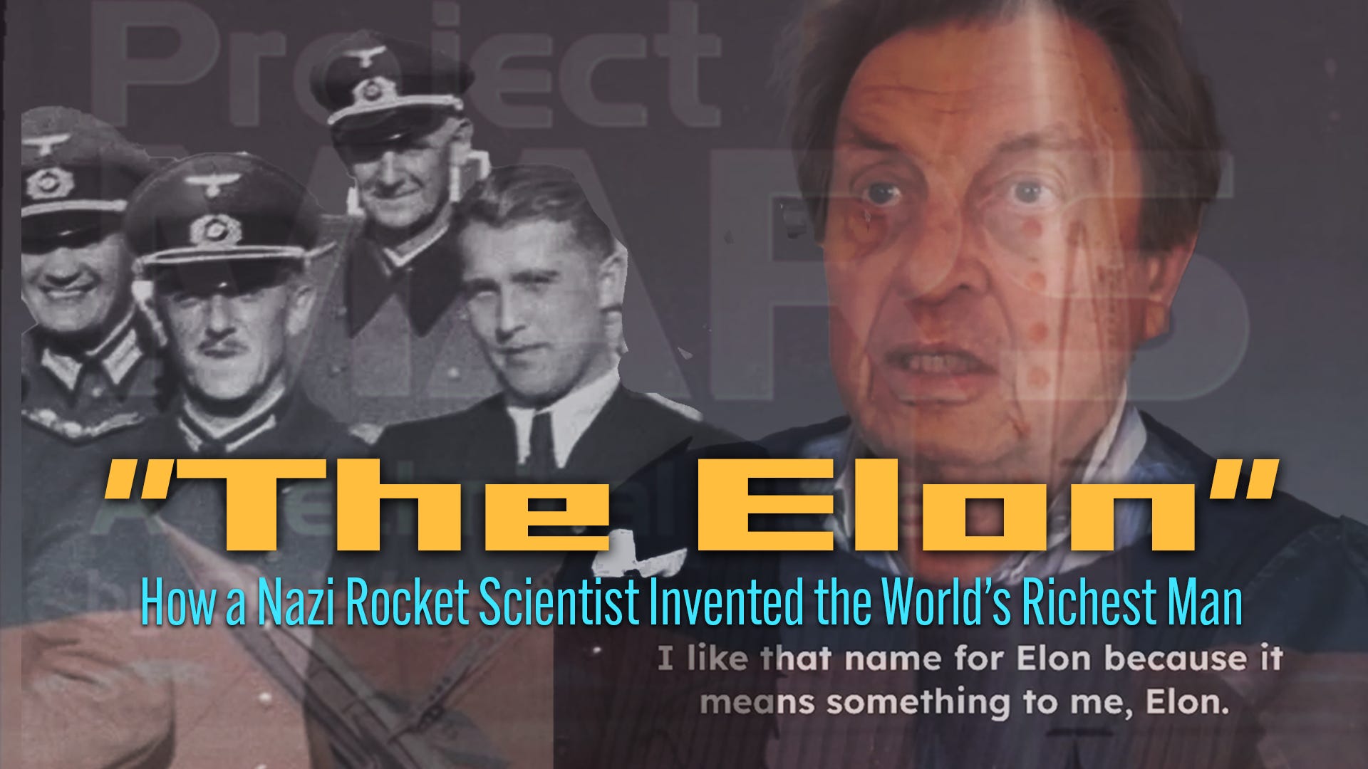 “The Elon”: How a Nazi Rocket Scientist Invented the World’s Richest Man