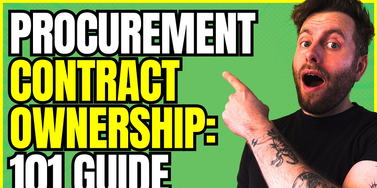 Procurement Contract Ownership: 101 Guide